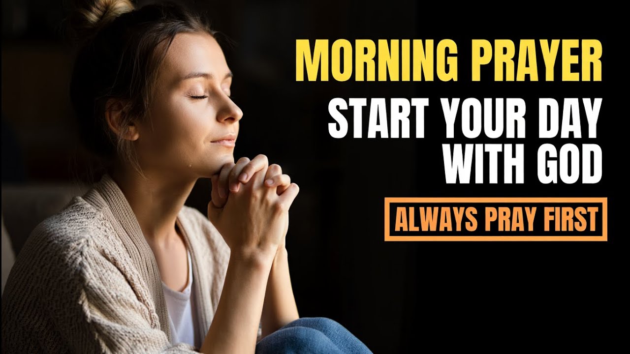 Always Pray First | A Powerful Morning Prayer to Praise God and Begin Your Day | Morning ...