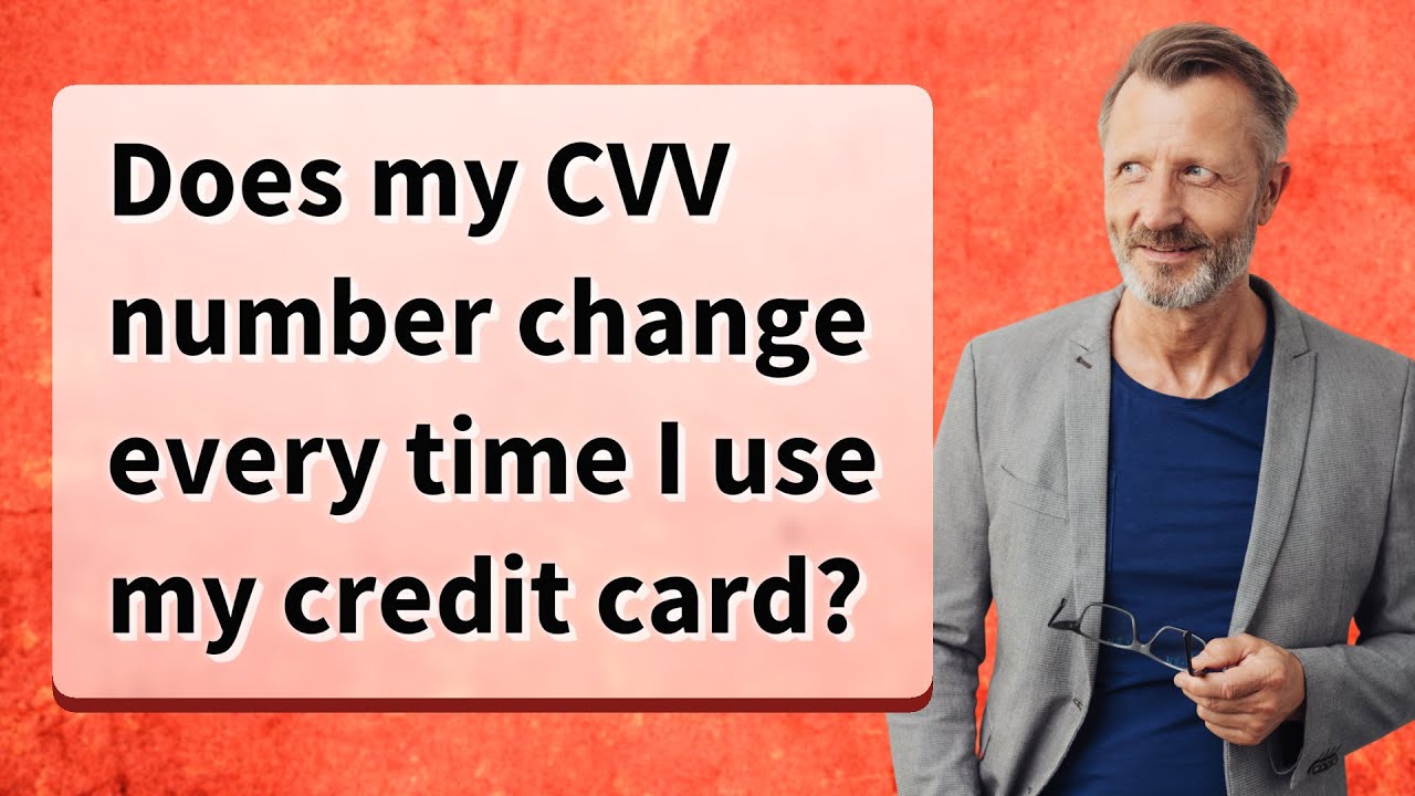 Does my CVV number change every time I use my credit card? - YouTube