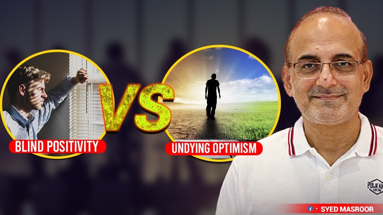 Blind Positivity VS Undying Optimism @inspiringsyedmasroor #blindpositivity #undyingoptimism ...