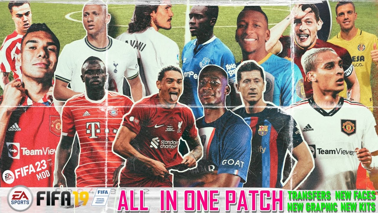 FIFA 19 | ALL IN ONE PATCH: LATEST TRANSFERS, 2023 KITS, FACES, SQUADS ...