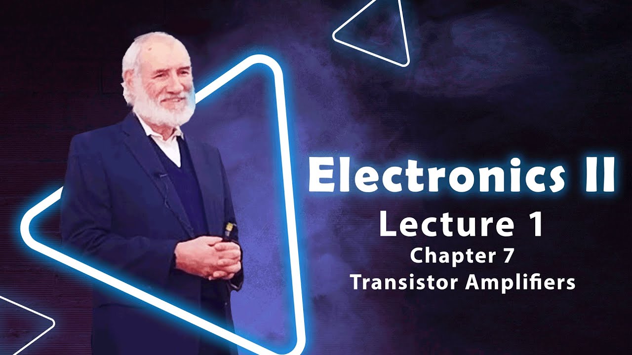 Electronics II || Lecture 01: Transistor Amplifiers - YouTube