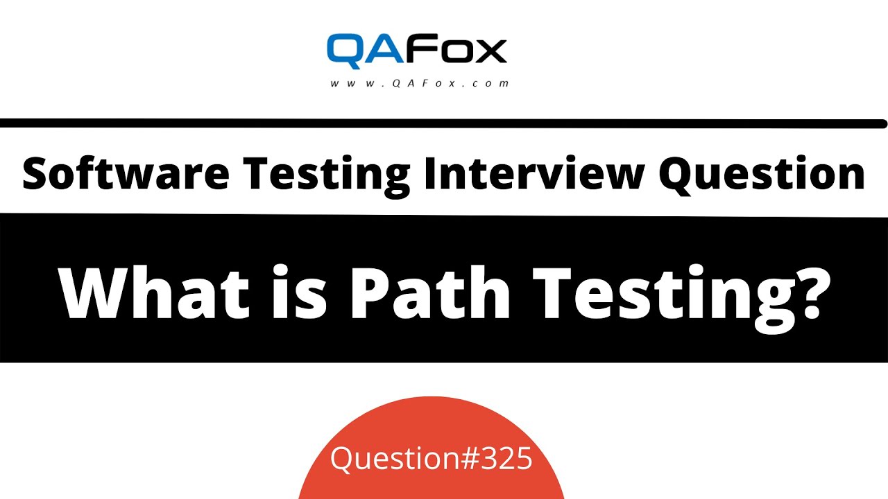 What Is Path Testing Software Testing Interview ion 325 YouTube What Is Path Testing Software Testing Interview ion 325 YouTube