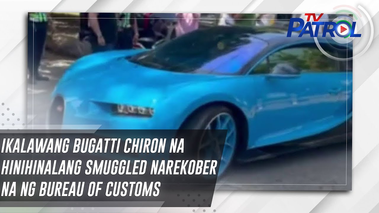 Ikalawang Bugatti Chiron na hinihinalang smuggled narekober na ng ...