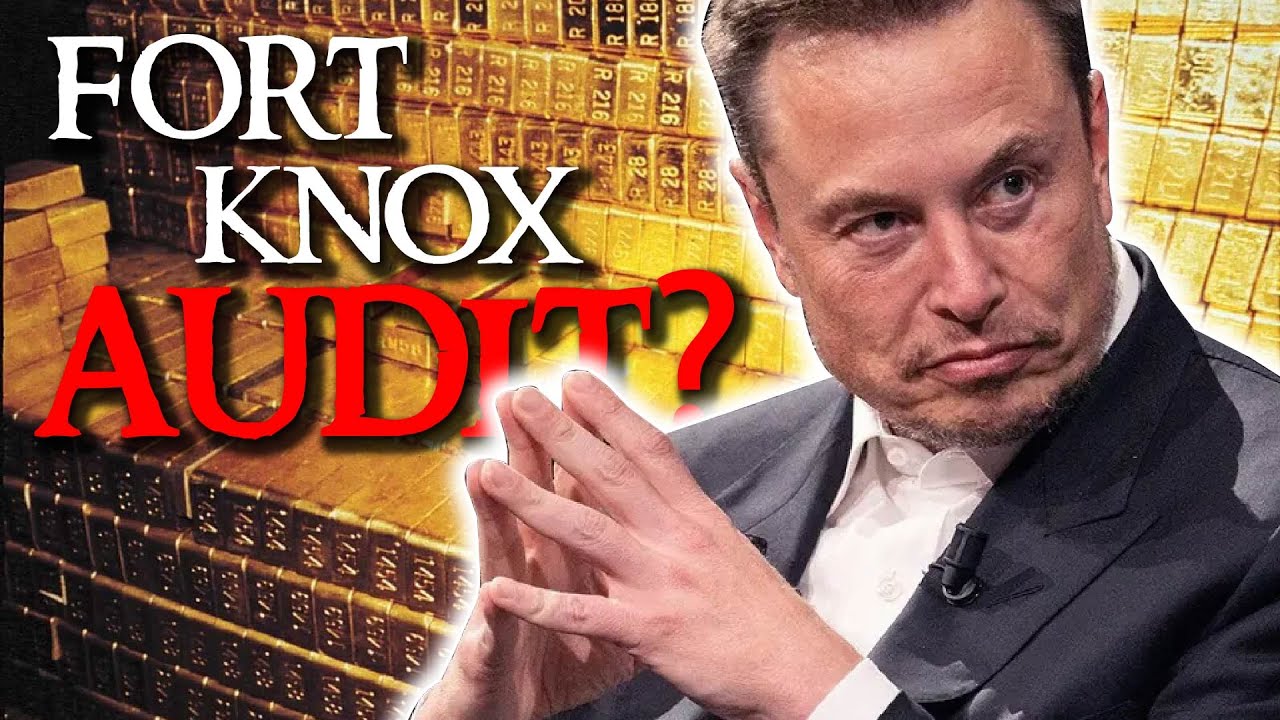 BREAKING NEWS Elon Musk to AUDIT the GOLD at Fort Knox? - YouTube