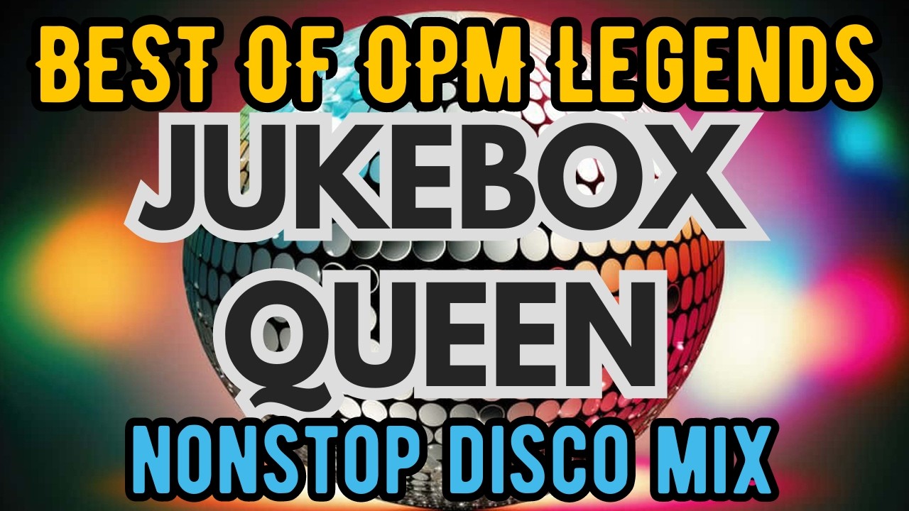 OPM Legends Jukebox Queen Nonstop Disco Mix - YouTube