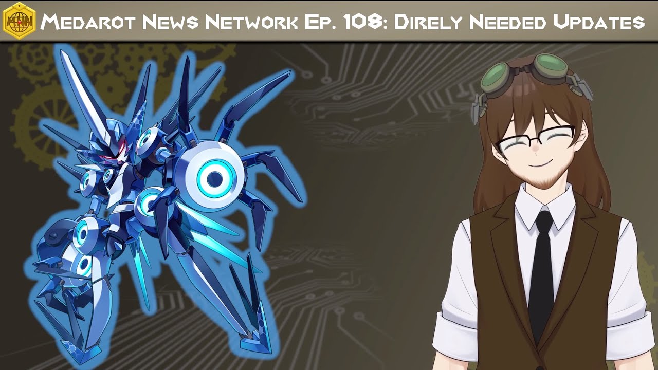 Direly Needed Updates | Medarot News Network Ep.108 - YouTube