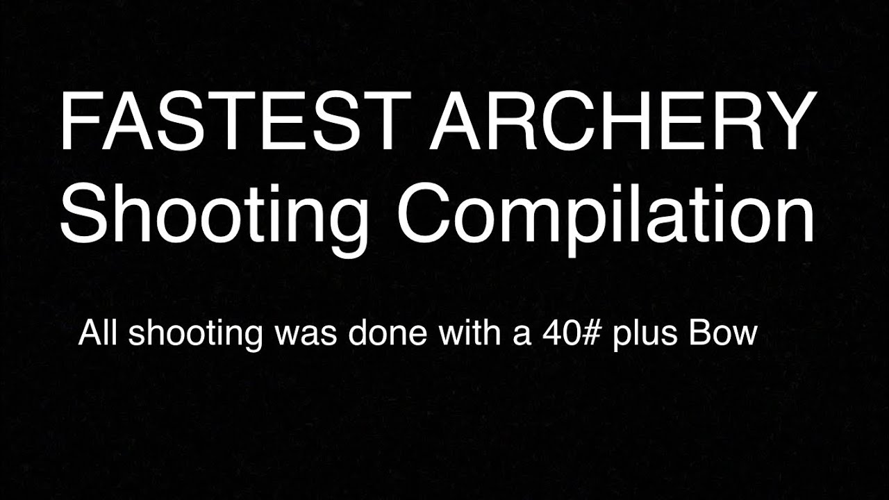 FAST SHOOTING ARCHERY (compilation) - YouTube