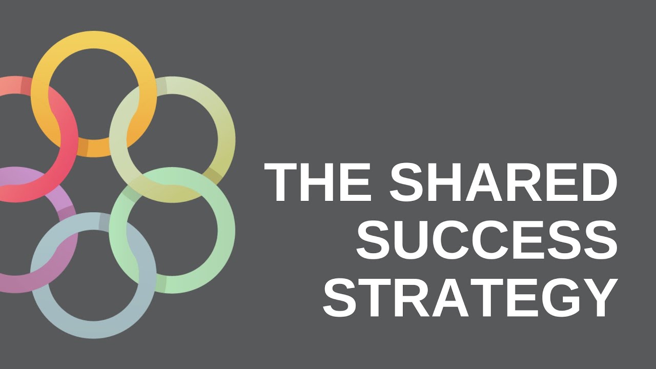 The Shared Success Strategy - YouTube