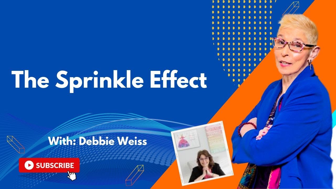 The Sprinkle Effect: How Debbie R. Weiss Transformed Her Life One Small ...