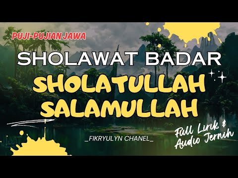 SHOLATULLAH SALAMULLAH || SHOLAWAT BADAR || Puji-pujian Menjelang ...