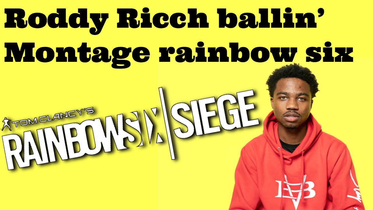 Roddy rich ballin’ montage rainbow six - YouTube
