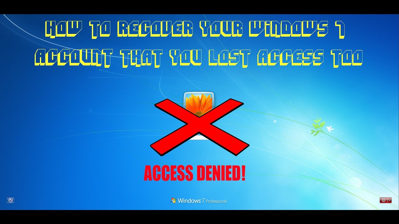 How to recover your Windows 7 account that you LOST access too - YouTube