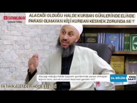 ALACAĞI OLDUĞU HALDE KURBAN GÜNLERİNDE ELİNDE PARASI OLMAYAN KİŞİ KURBAN KESMEK ZORUNDA MIDIR ?