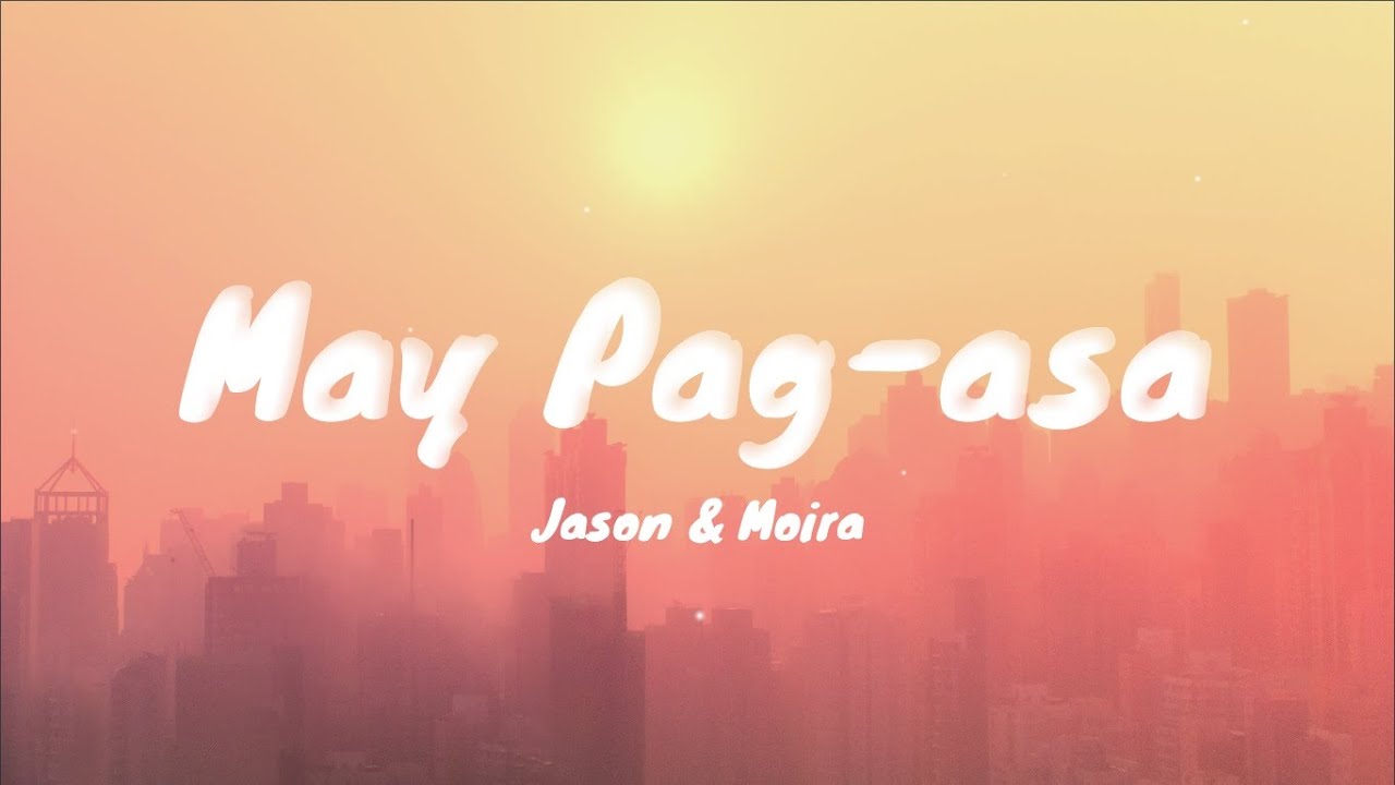 May Pag-asa | A Song For Our Frontliners by Jason & Moira (Lyric Video ...