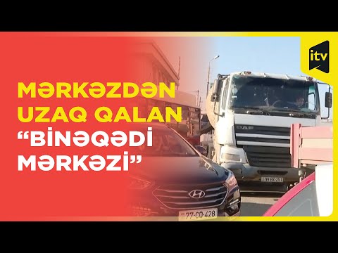 Mərkəzdən uzaq qalan “Binəqədi mərkəzi”