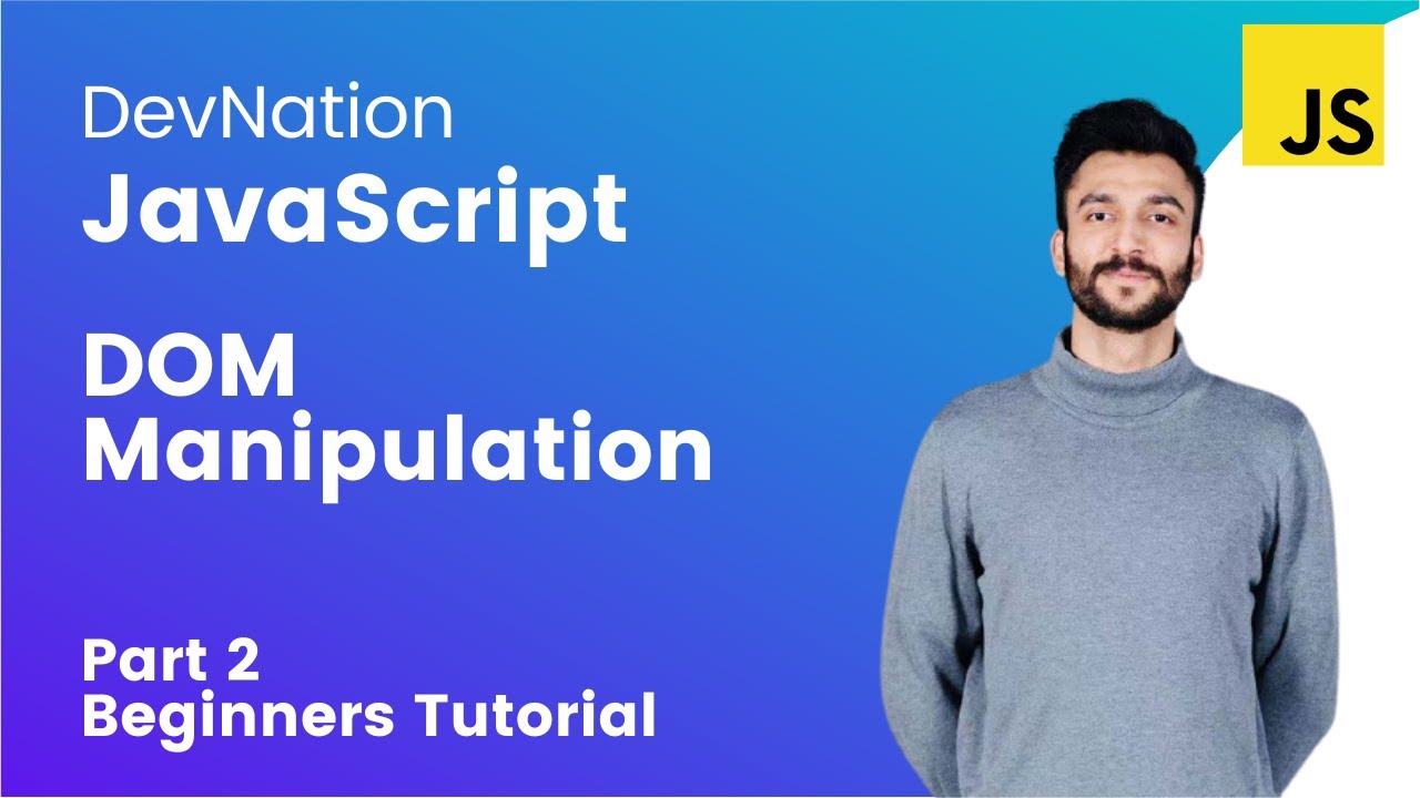 Modern Javascript - DOM Manipulation (Part 2) - Lecture 5 - YouTube