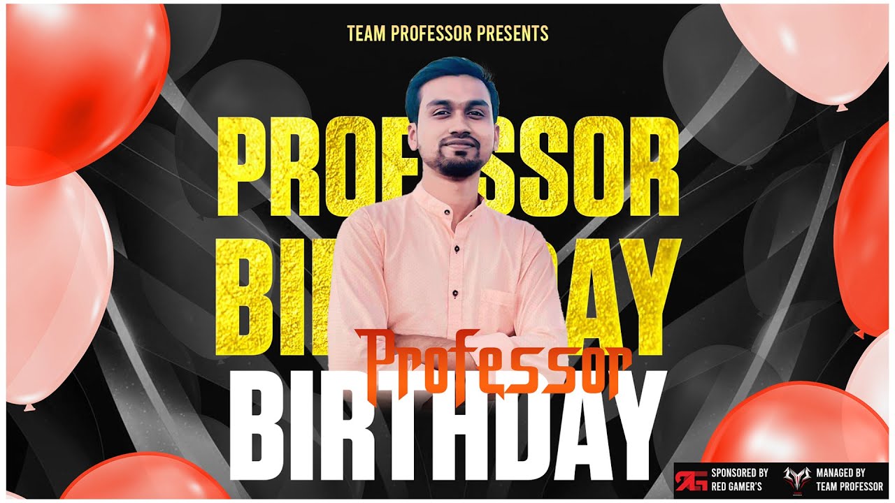 PROFESSOR'S BIRTHDAY SPECIAL - YouTube