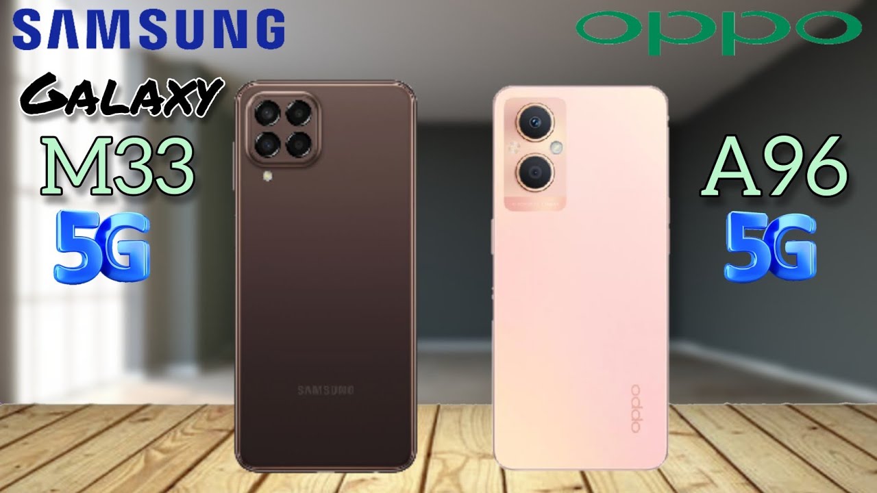 SAMSUNG GALAXY M33 vs OPPO A96:Specs & features full comparison - YouTube