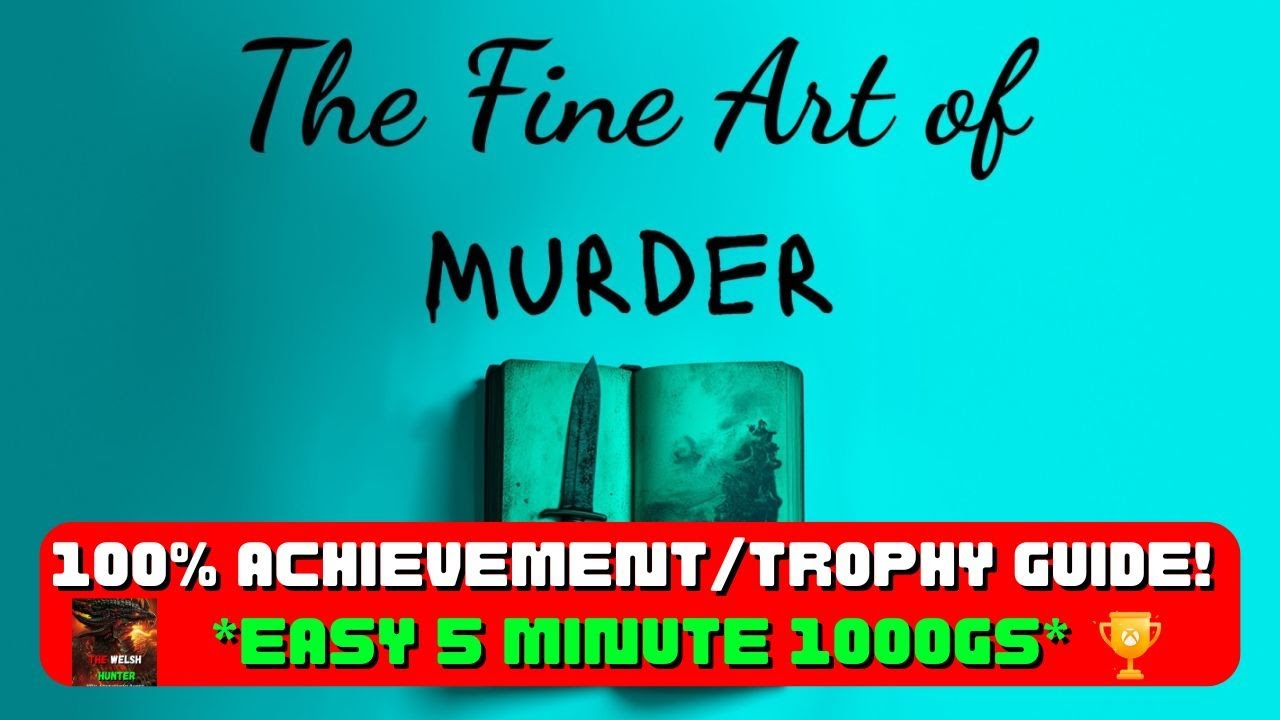 The Fine Art Of Murder - 100% Achievement/Trophy Guide & Walkthrough ...