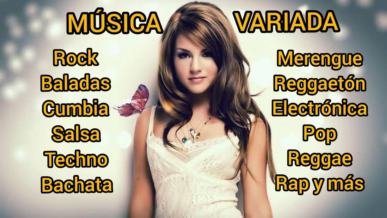 MÚSICA VARIADA🎧Pop, Baladas, Rock, Cumbia, Techno, Salsa, Merengue ...