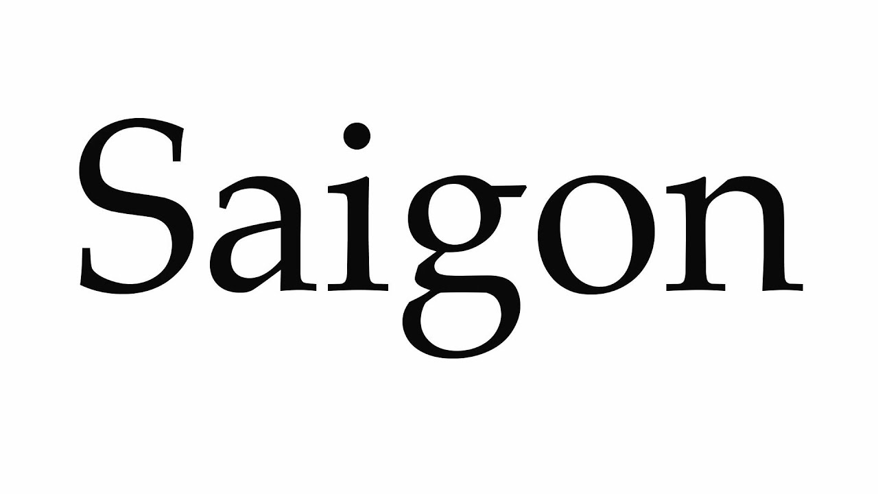 How to Pronounce Saigon - YouTube