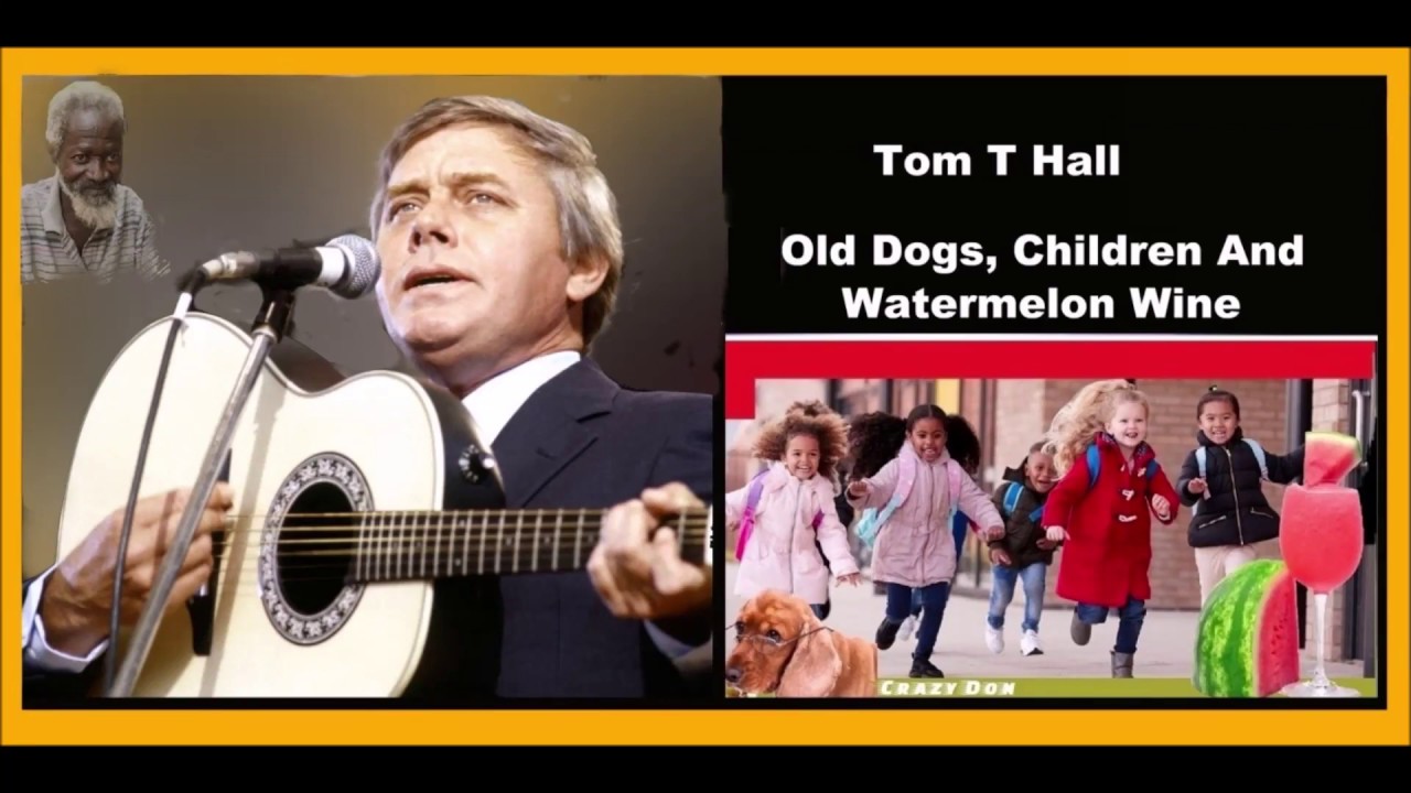 TOM T HALL 💥 OLD DOGS, CHILDREN AND WATERMELON WINE - YouTube