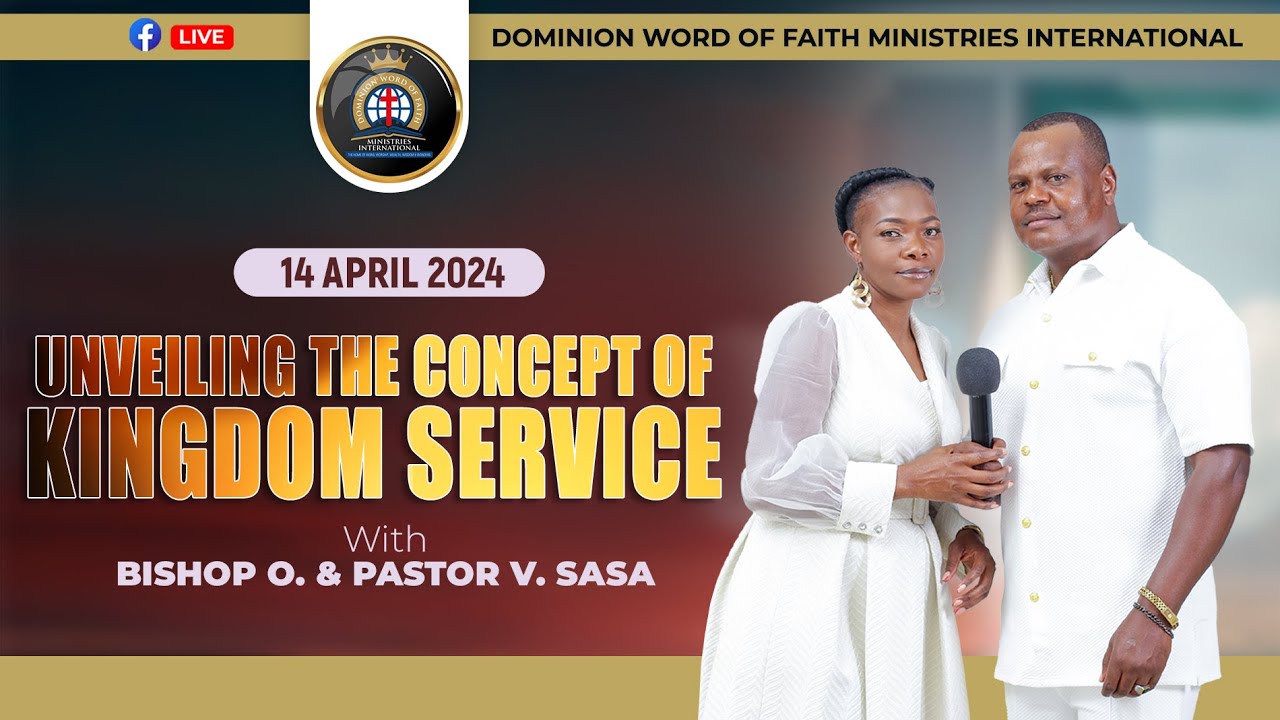 UNVEILING THE CONCEPT OF KINGDOM SERVICE || BISHOP O. SASA - YouTube