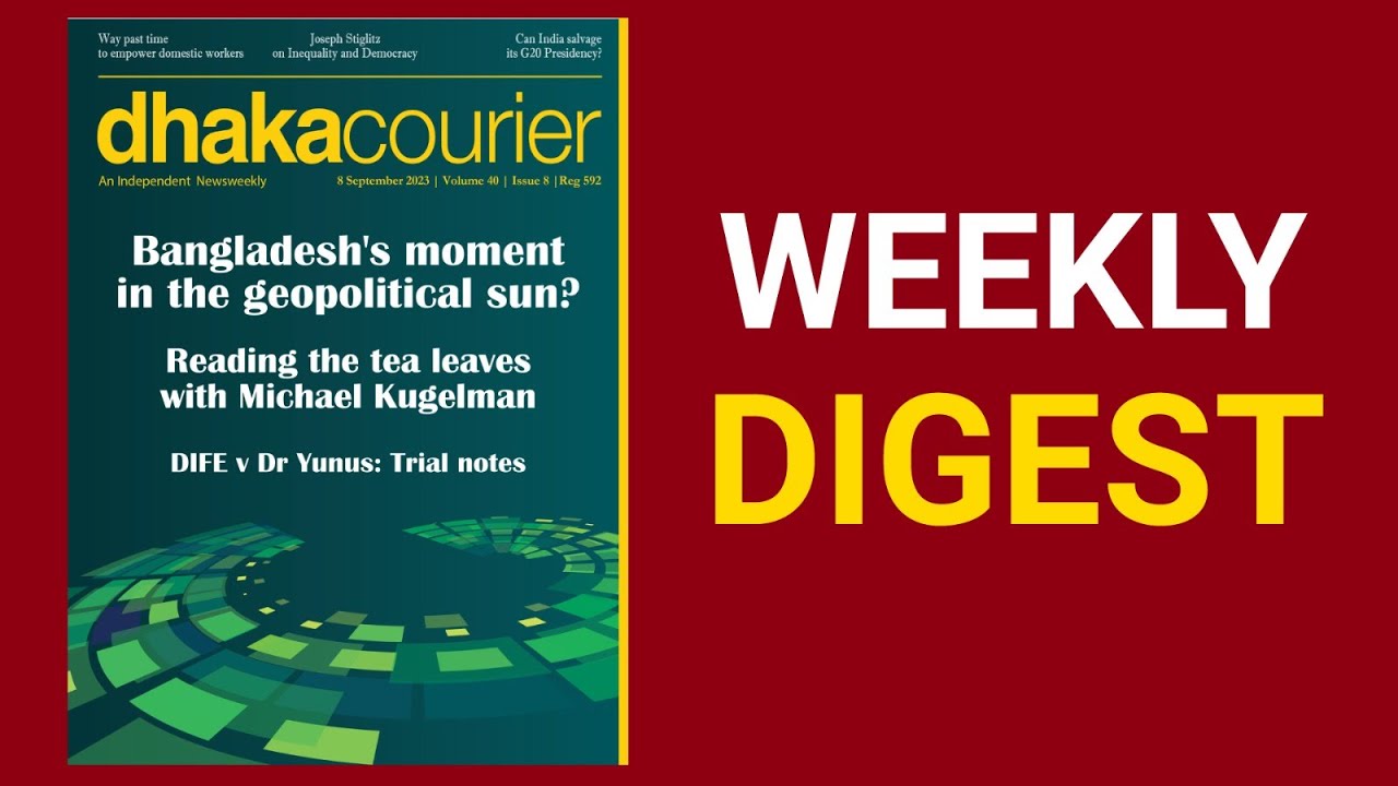 Dhaka Courier Weekly Magazine of This Week 10/09/2023 - YouTube