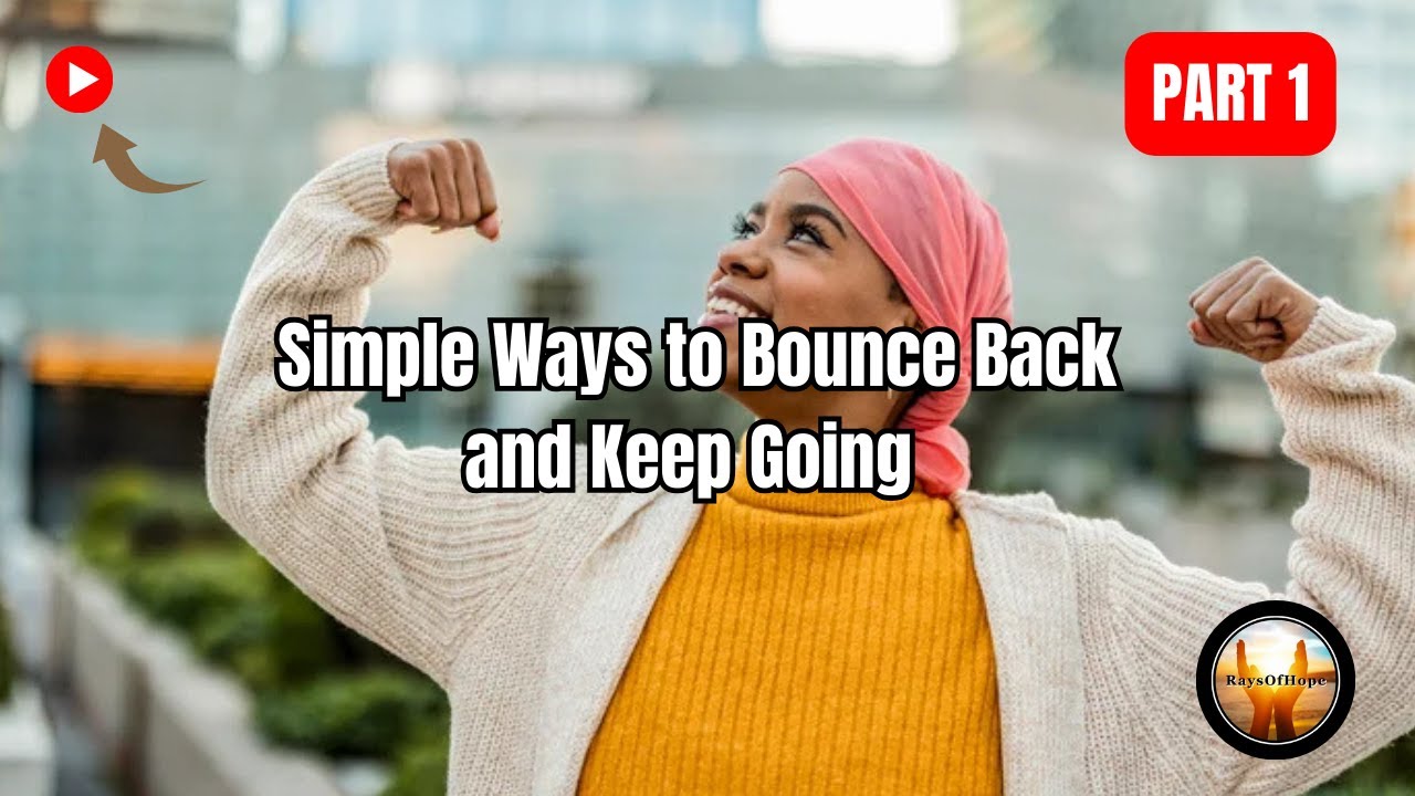 Increased Resilience: Simple Ways to Bounce Back and Keep Going. | Part ...