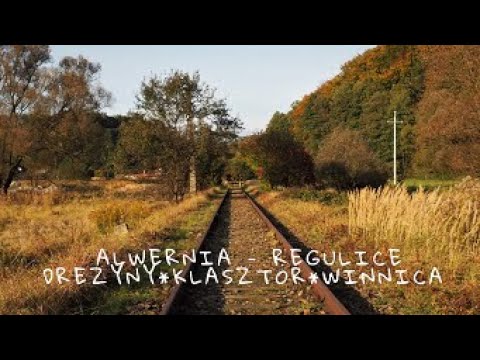 Alwernia - Regulice #drezyny #klasztor #winnica - YouTube