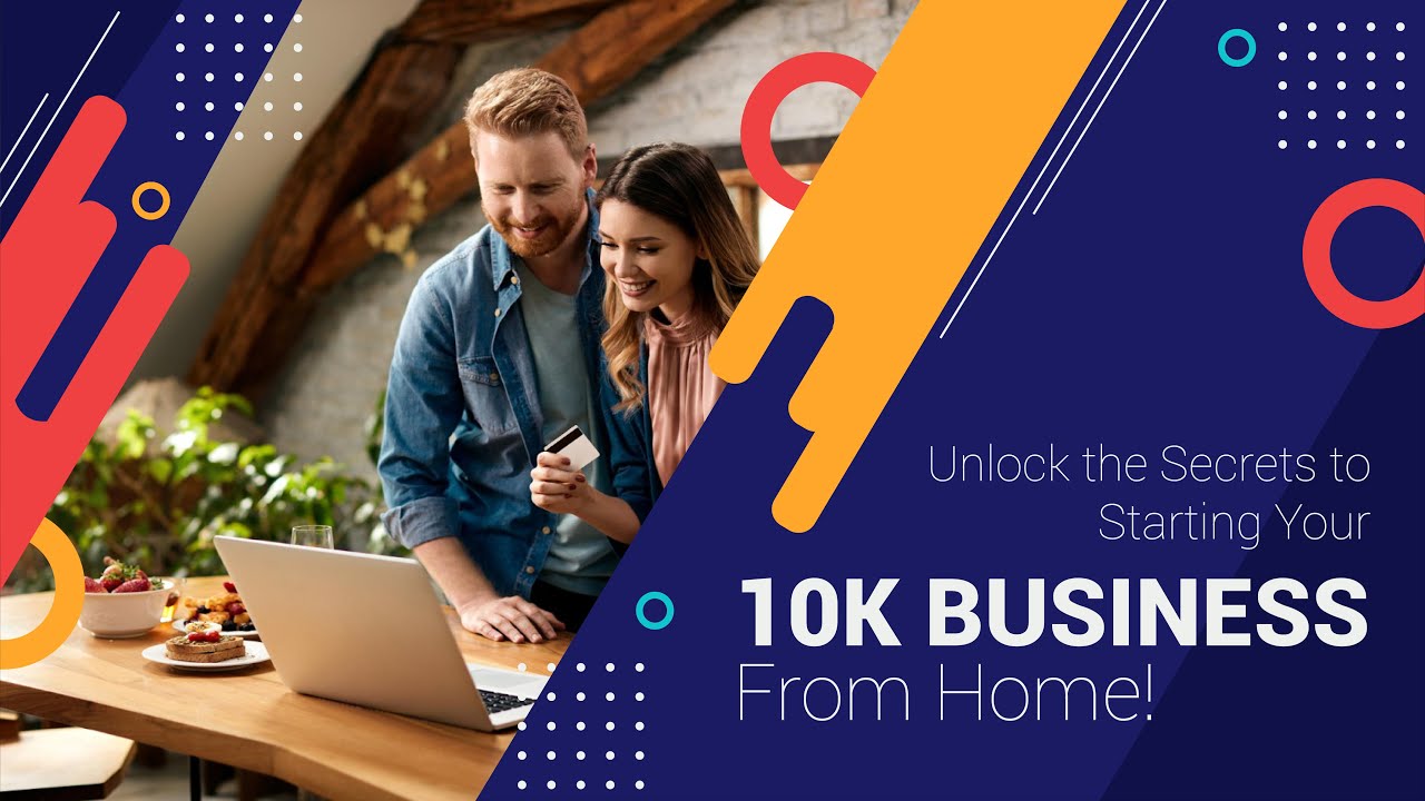 Unlock the Secrets to Starting Your 10K Business From Home! - YouTube