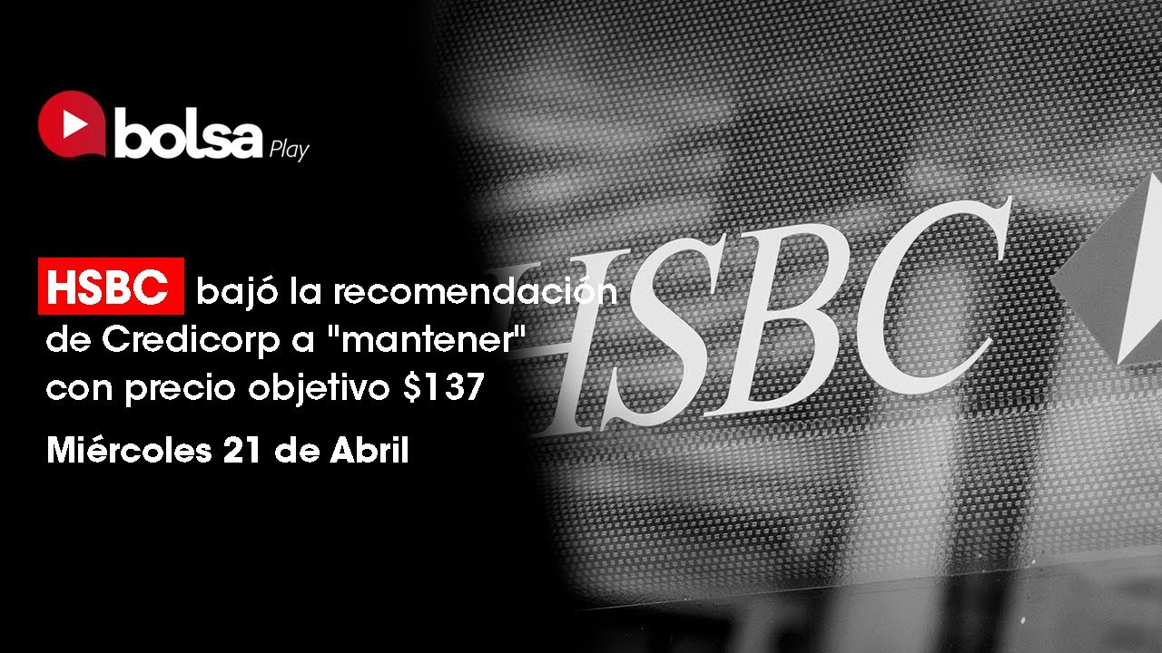 HSBC bajó la recomendación de Credicorp | Bolsa de Valores de Lima ...