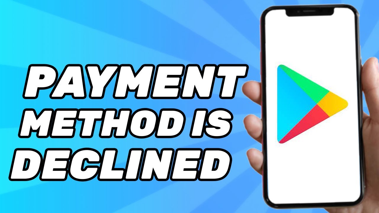 How to Fix This Payment Method Has Been Declined on Google Play Store (2025) - YouTube