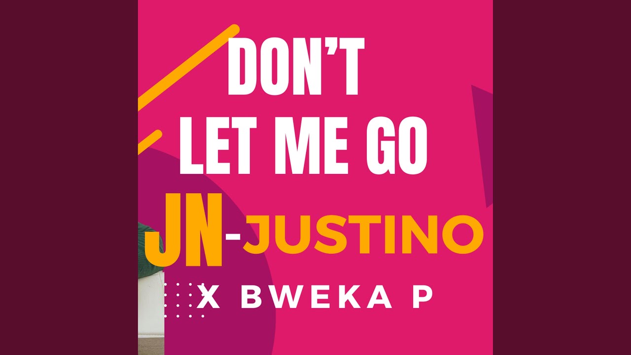 Don't let me go (feat. Bweka P) - YouTube