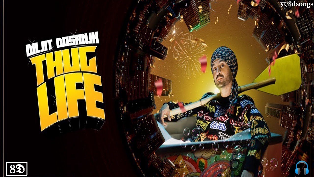 Thug Life (8D AUDIO) | Diljit Dosanjh | 8D Song | 3D Song | 3D Audio ...