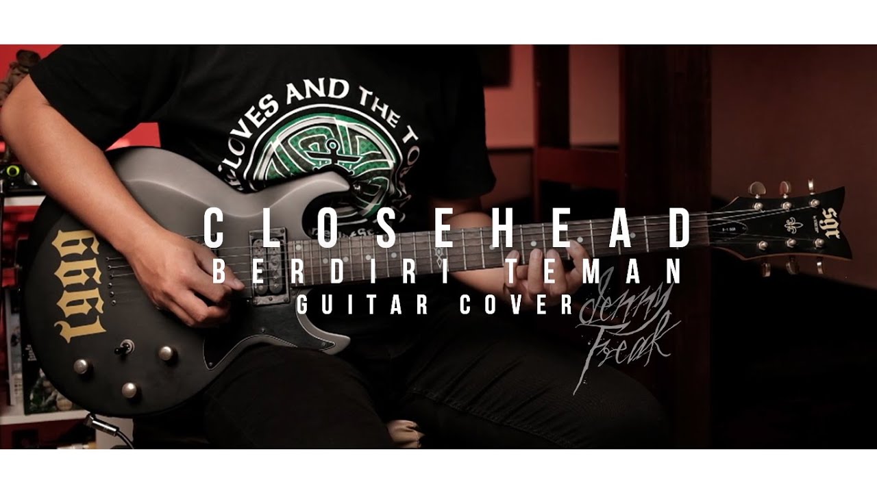 Closehead - Berdiri Teman | Guitar Cover - YouTube
