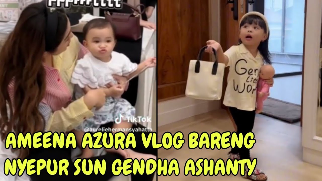 AMEENA AZURA VLOG BARENG KAKAK BUNDA ASHANTY NGAKAK - YouTube