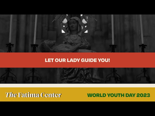 WYD 2023 | The Fatima Center