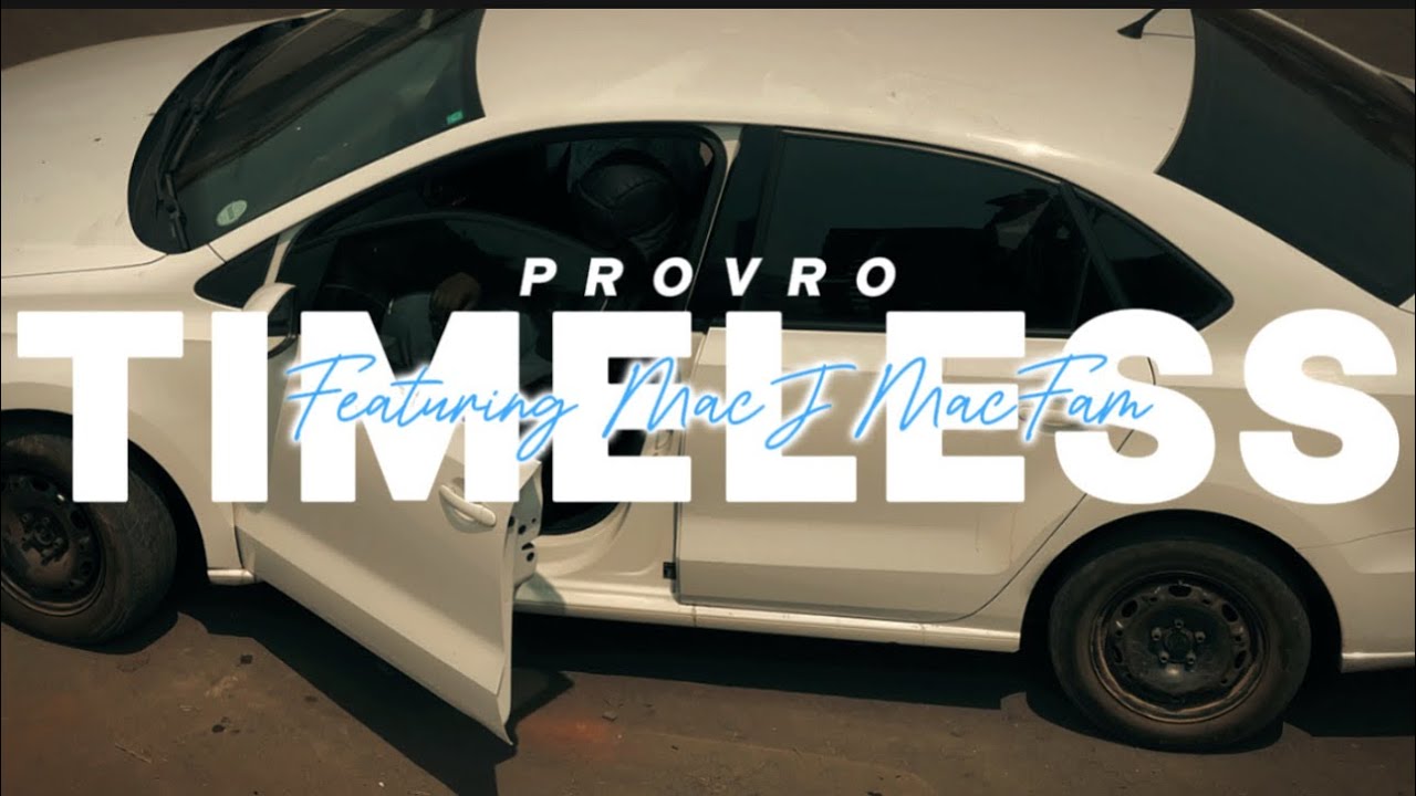 ProVro - TIMELESS!(feat.Mac J MacFam)[Official Music Video] 🎥Shot By ...