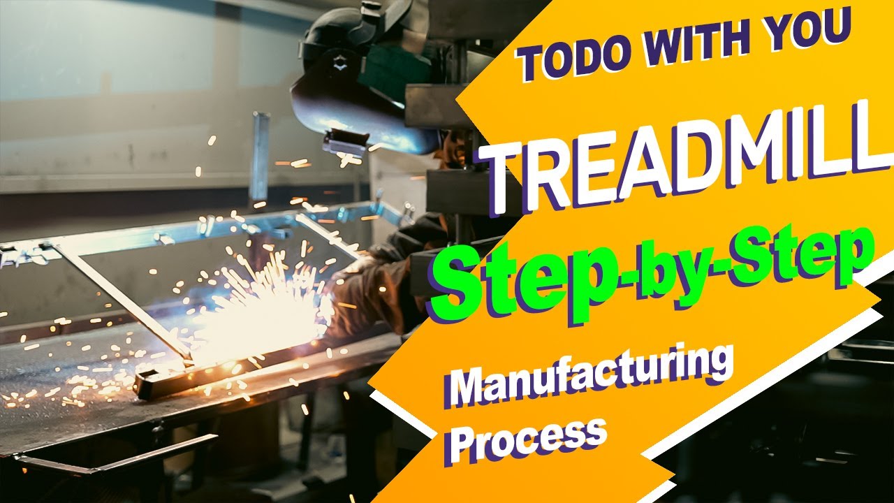 Treadmill Production Explained: Step-by-Step Manufacturing Process ...