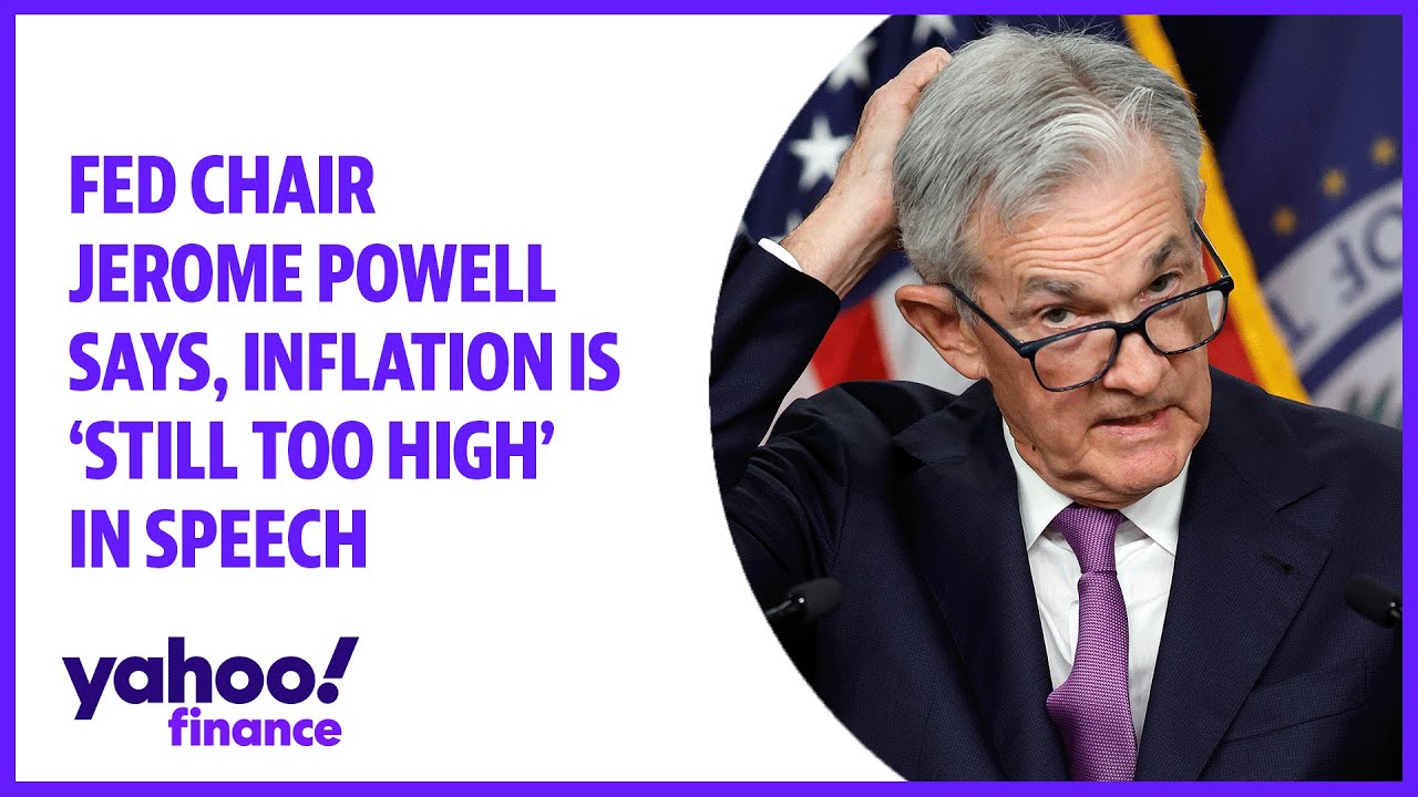 Fed Chair Powell says, 'Inflation is still too high' - YouTube
