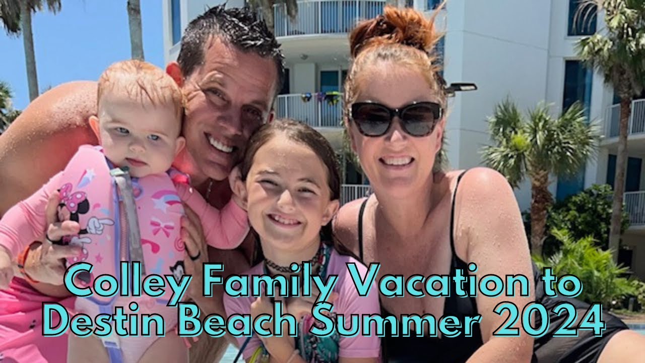 Colley Family Vacation To Destin Beach Summer 2024 - YouTube