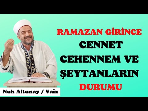 RAMAZAN GİRİNCE CENNET CEHENNEM VE ŞEYTANLARIN DURUMU