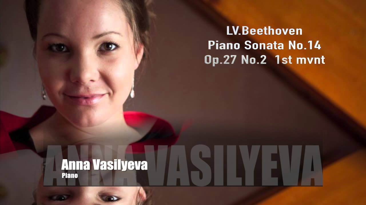 Beethoven Piano Sonata N.14, Op.27 - Anna Vasilyeva - YouTube