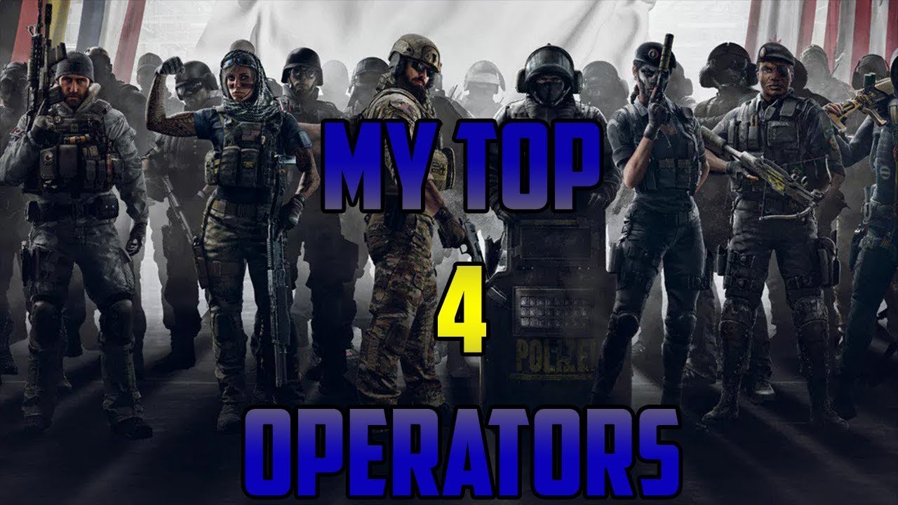 RAINBOW SIX SIEGE l MY TOP 4 OPERATORS! - YouTube