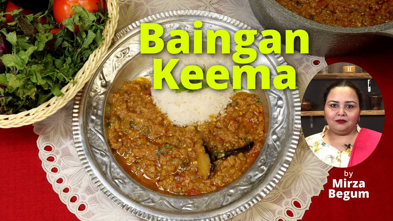 Baingan Keema | Classic Old Delhi Recipe | Baingan Keema Recipe | Mirza ...
