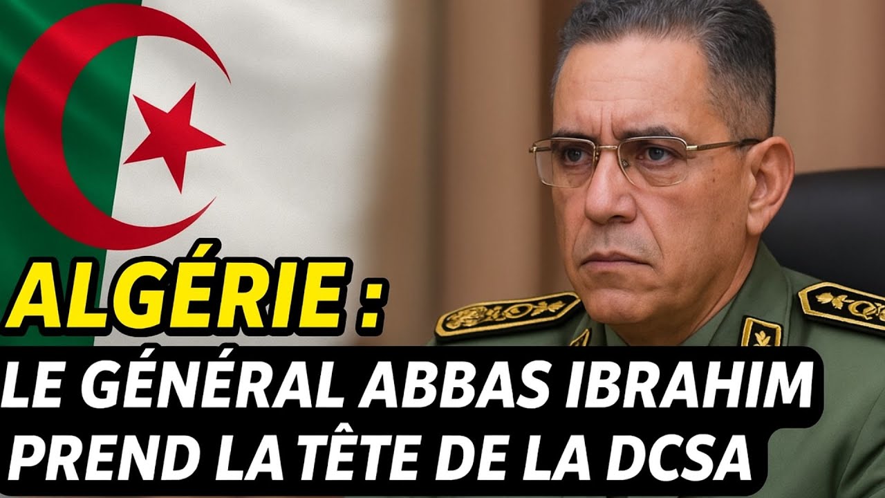 ALGÉRIE : LE GÉNÉRAL ABBAS IBRAHIM PREND LA TÊTE DE LA DCSA - YouTube