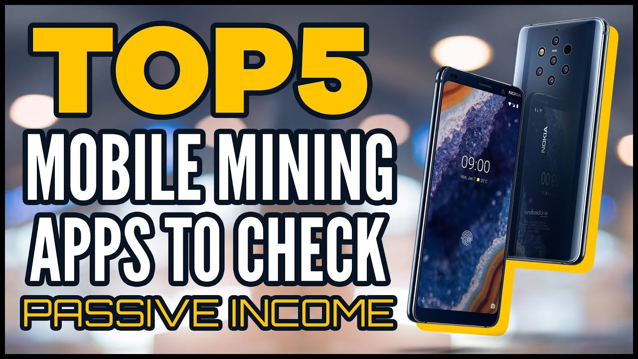 Top 5 Mobile Mining Apps (Passive Income) - YouTube