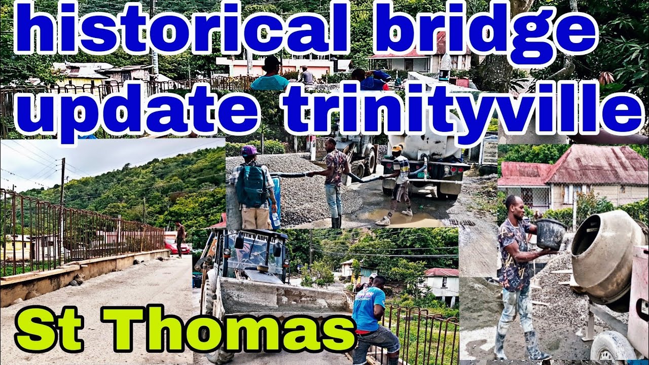 UPDATE ON THE HISTORICAL BRIDGE// TRINITYVILLE ST THOMAS THE ...