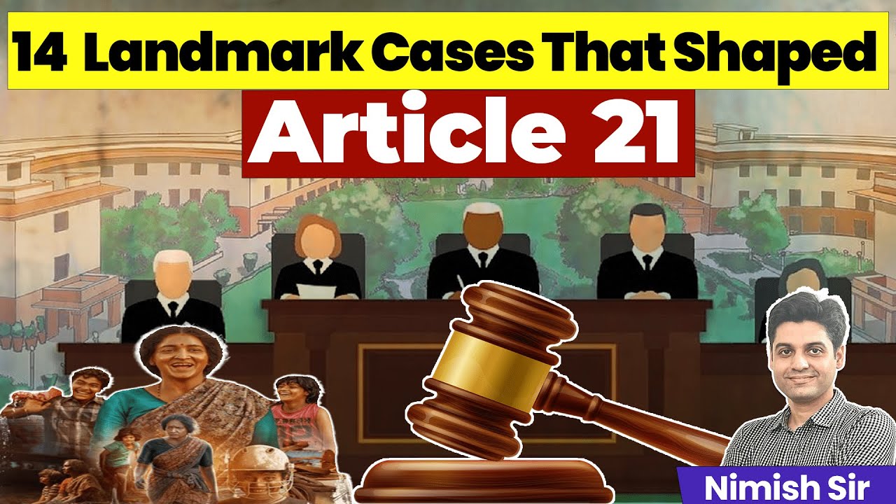 14 Landmark Cases that Shaped Article 21| Fundamental Rights| Indian ...